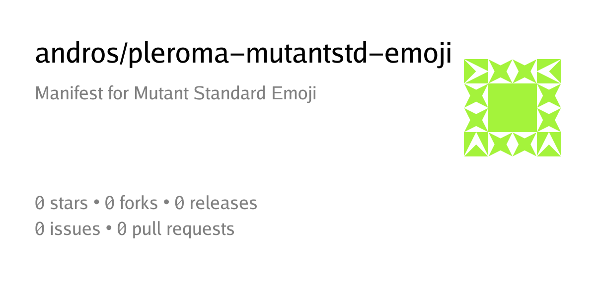 andros/pleroma-mutantstd-emoji: Manifest for Mutant Standard Emoji ...